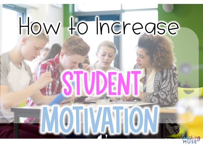 How to Motivate Your Students: Tips for Teachers - Teaching Muse